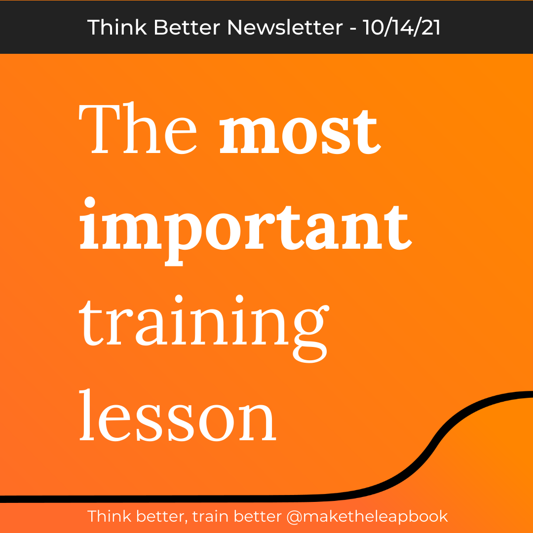10/14/21: The most important training lesson – Make the Leap Book